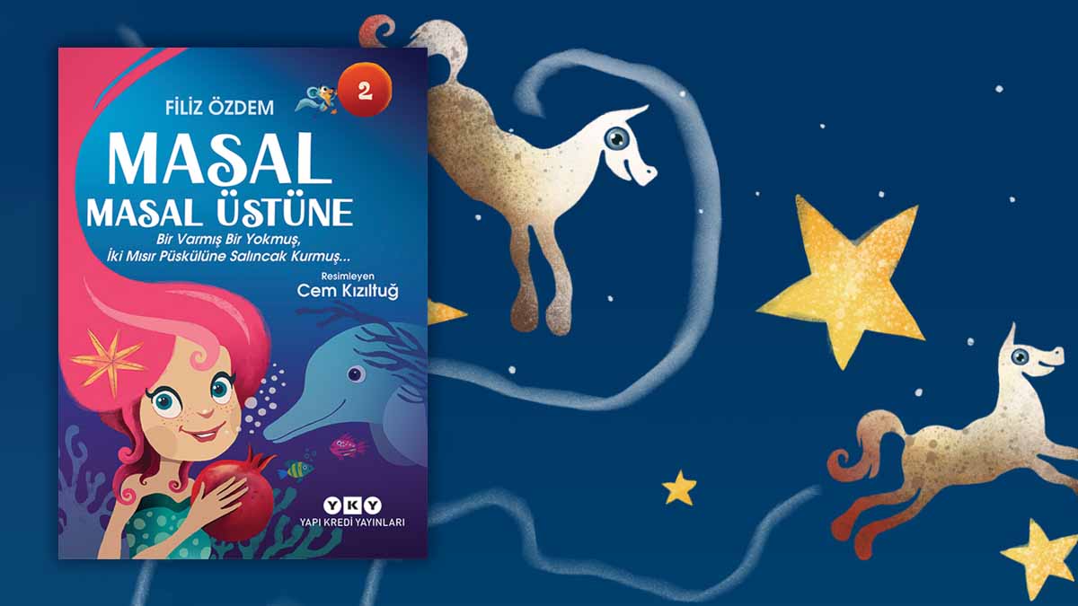 Masal Masal Üstüne 2: Filiz Özdem'in Yeni Kitabı Raflarda