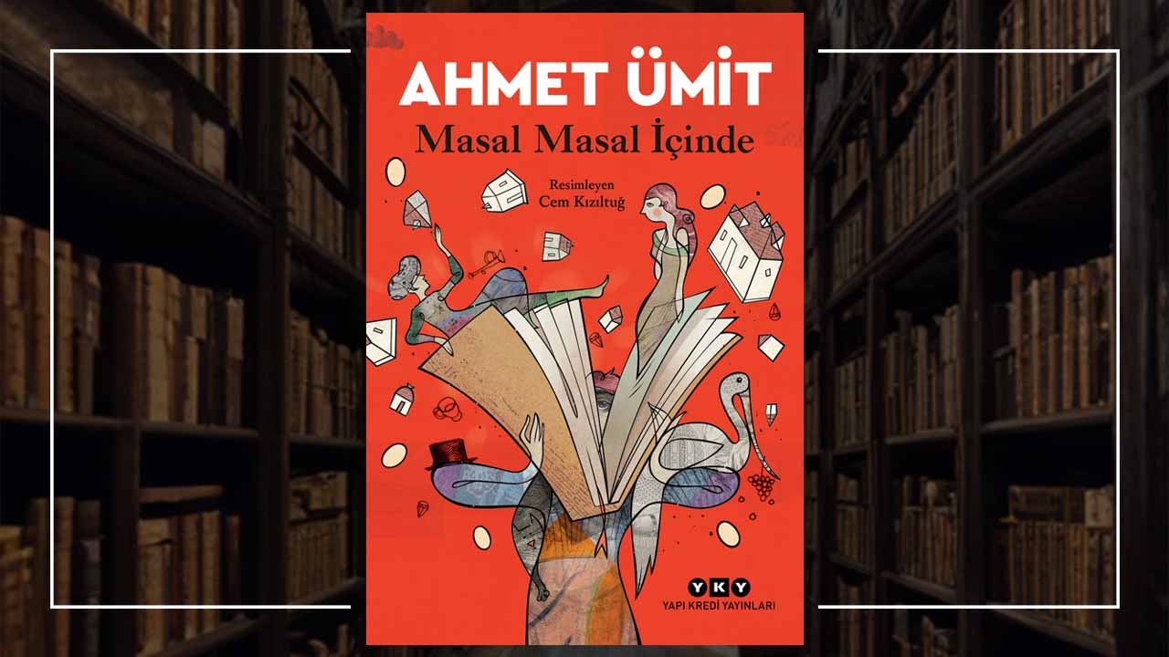 Masal Masal İçinde - Ahmet Ümit | YKY'de Haftanın Kitabı